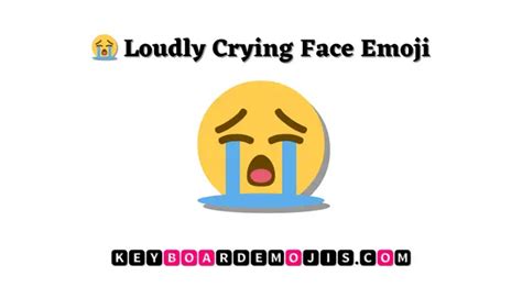 😭 Loudly Crying Face Emoji