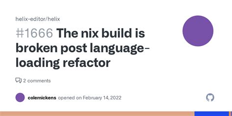 The Nix Build Is Broken Post Language Loading Refactor · Issue 1666 · Helix Editorhelix · Github