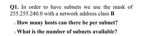 Solved Q1 In Order To Have Subnets We Use The Mask Of Chegg Com