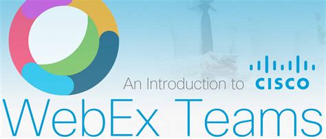 Webex Teams An Introduction To Webex Teams Tesrex
