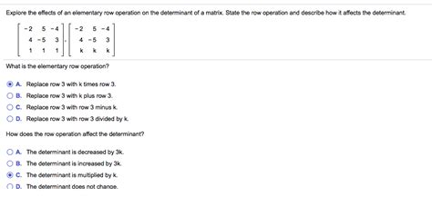 solved explore the effects of an elementary row operation on