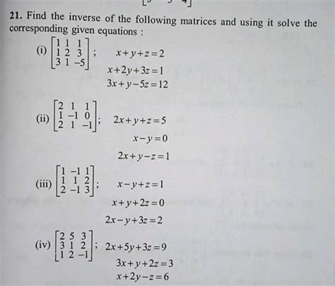 Find The Inverse Of The Following Matrices And Using It Solve The Corresp