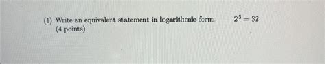 Solved 1 ﻿write An Equivalent Statement In Logarithmic