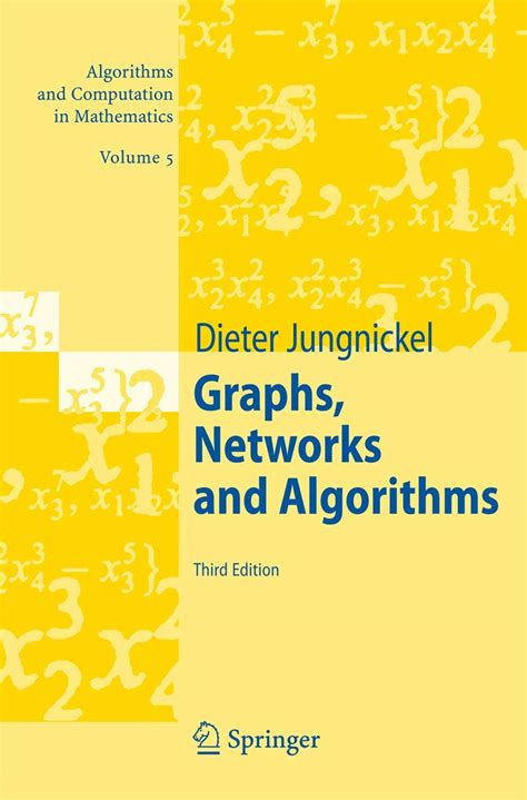 Graphs Networks And Algorithms Algorithms And Computation In Mathematics 5 Jungnickel