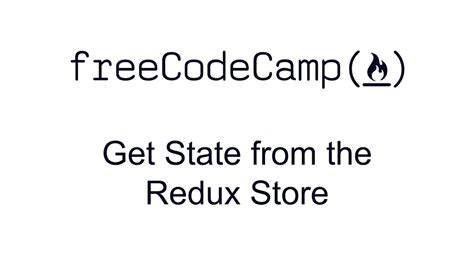 get state from the redux store redux free code camp