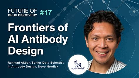 Rahmad Akbar Frontiers Of Ai Antibody Design Fodd 17 Youtube