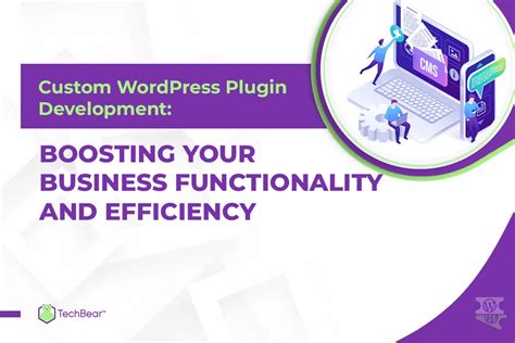 Custom Wordpress Plugin Development Boosting Your Business