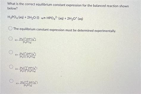 [solved] What Is The Correct Equilibrium Constant Expressi
