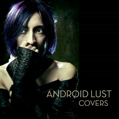 Covers Android Lust