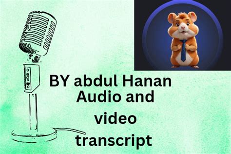 Transcript From Audio And Video For 10 Freelancer Abdul Hanan