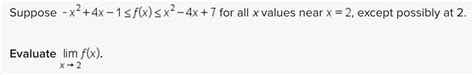 Solved Suppose X2 4x 1f X X2 4x 7 For All X Values Near Chegg Com