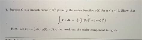 Solved 4 Suppose C Is A Smooth Curve In R3 Given By The