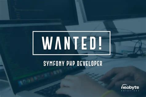 wanted symfony php developer neobyte solutions