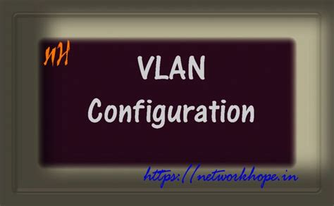 Vlan Configuration Explore