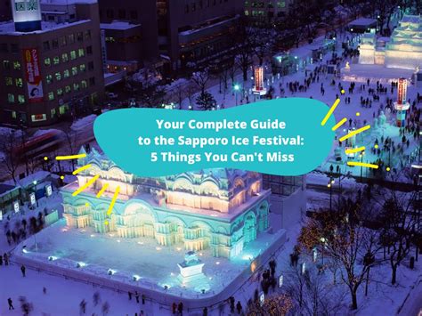 Your Complete Guide To The Sapporo Ice Festival 5 Things You Cant