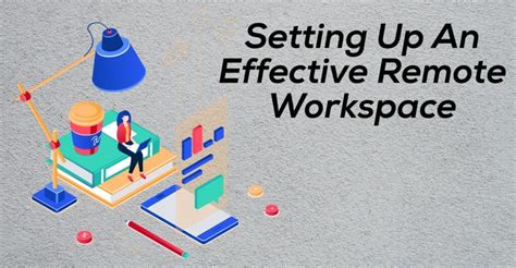 Setting Up An Effective Remote Workspace NexGoal