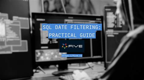 Sql Date Filtering Practical Guide