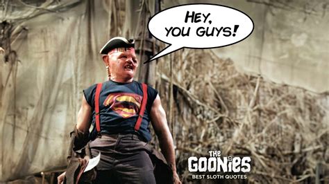 The 6 Best Goonies Sloth Quotes