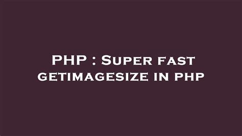 Php Super Fast Getimagesize In Php Youtube
