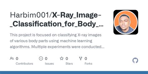 Github Harbim001x Rayimage Classificationforbodyparts This Project Is Focused On