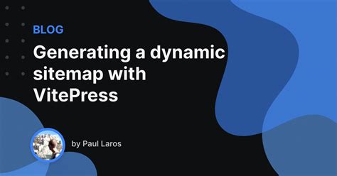 Generating A Dynamic Sitemap With Vitepress Paul Laros