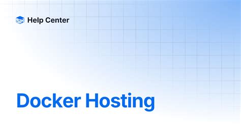 Docker Hosting Help Center