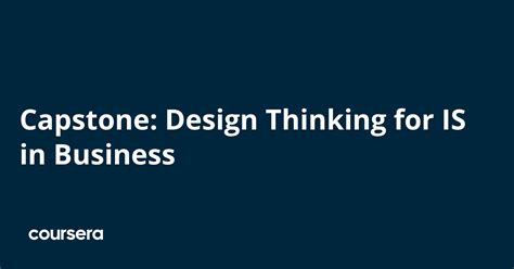 Capstone Design Thinking For Is In Business Coursya
