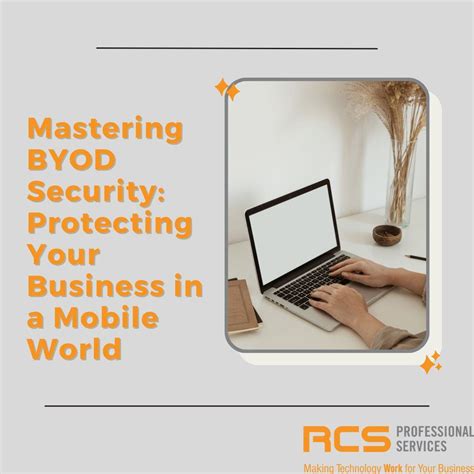 Mastering Byod Security Protecting Your Business In A Mobile World