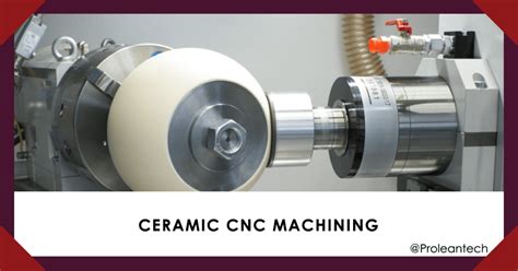 陶瓷数控加工：工艺、优势和应用