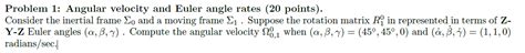 Solved Problem 1 Angular Velocity And Euler Angle Rates 20