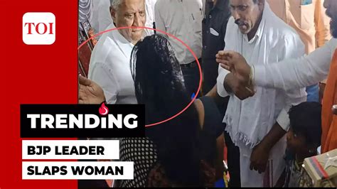Karnataka Bjp Minister Slaps Woman Who Approached For Help News