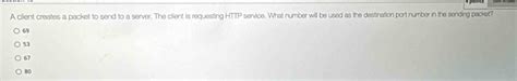 Solved A Client Creates A Packet To Send To A Server The Client Is Requesting Service
