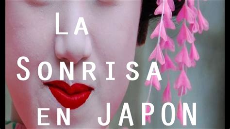 Lo Que Puede Significar Una Sonrisa En Japon Japanistic Youtube