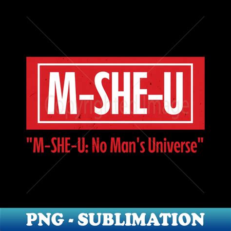 M She U Premium Png Sublimation File Capture Imagination Inspire Uplift