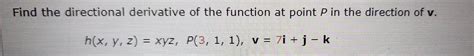 Solved Find The Directional Derivative Of The Function At Chegg Com