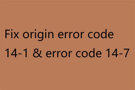 The Guide To Fix Origin Error Code 14 1 And Error Code 14 7
