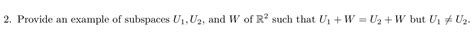 solved 2 provide an example of subspaces u1 u2 and w of