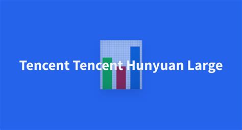 Tencent Tencent Hunyuan Large A Hugging Face Space By Gk1d
