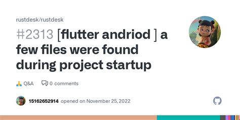Flutter Andriod A Few Files Were Found During Project Startup