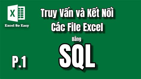 cách sử dụng sql để truy vấn dữ liệu trong excel vba for beginner