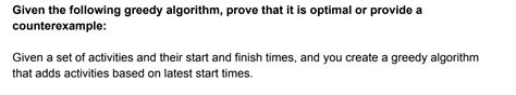 solved given following greedy algorithm prove optimal provide counterexample given set