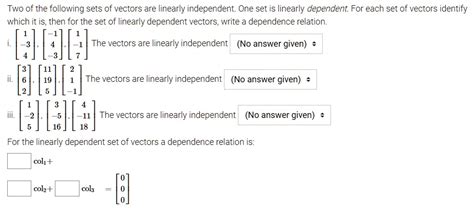 Solved Two Of The Following Sets Of Vectors Are Linearly Independent One Set Is Linearly
