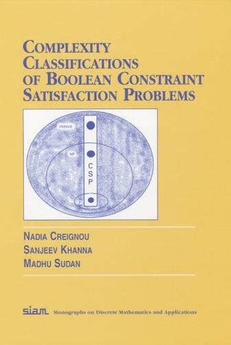 Complexity Classifications Of Boolean Constraint Satisfaction Problems Monographs On Discrete