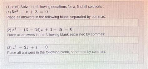 [solved] 1 point solve the following equations for z