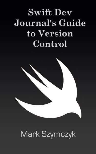 Swift Dev Journal S Guide To Version Control Swift Dev Journal