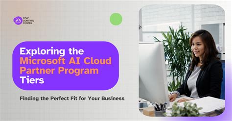 Exploring The Microsoft Ai Cloud Partner Program Tiers Finding The Ideal Fit For Your Business