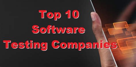 Top 10 Software Testing Companies Top To Find