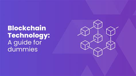 Blockchain Technology A Guide For Dummies