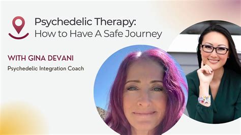 Psychedelic Therapy How To Have A Safe Journey With Gina Devani