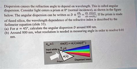 solved dispersion causes the refraction angle to depend on wavelength this is called angular